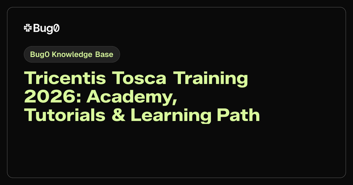 Tricentis Tosca Training 2026: Academy, Tutorials & Learning Path | Bug0